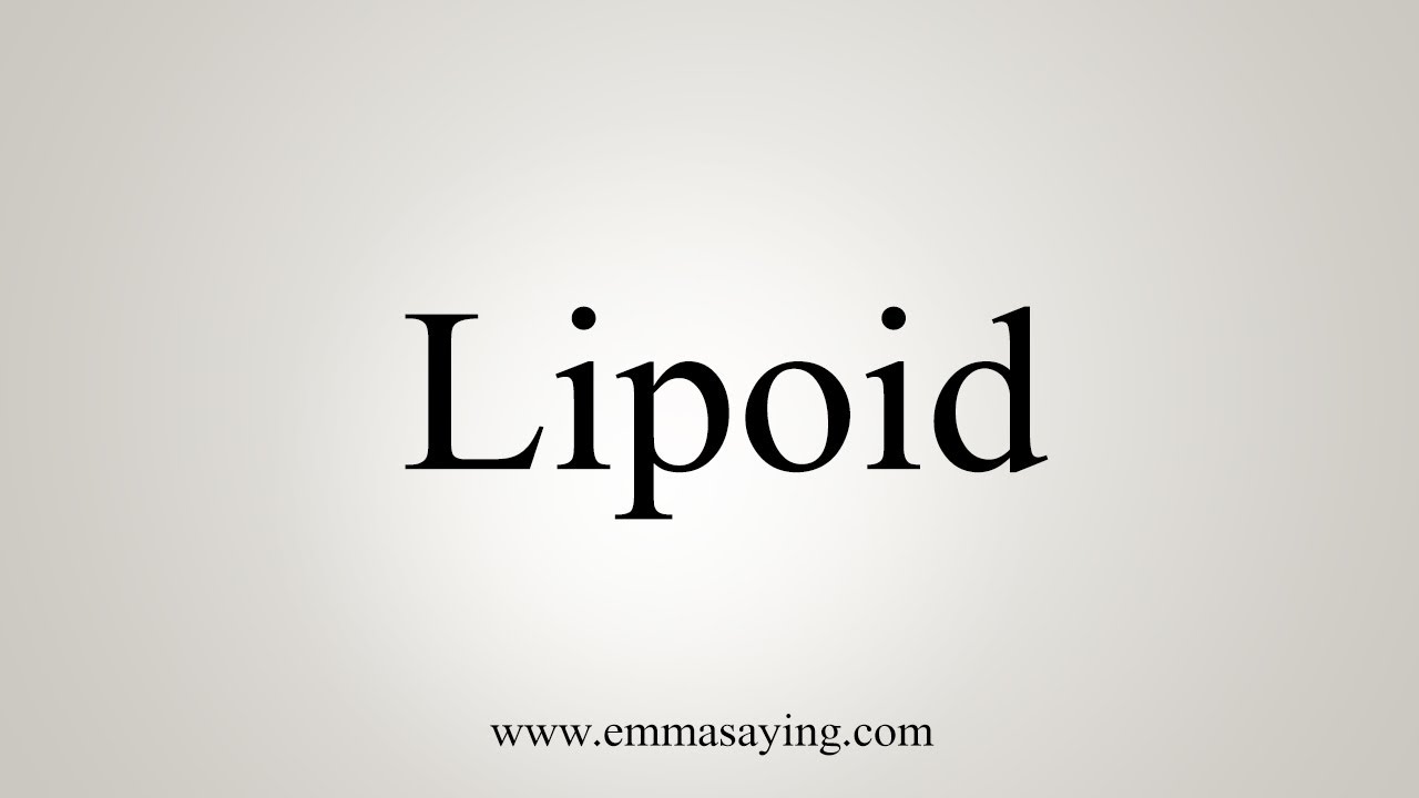 How To Say Lipoid - YouTube