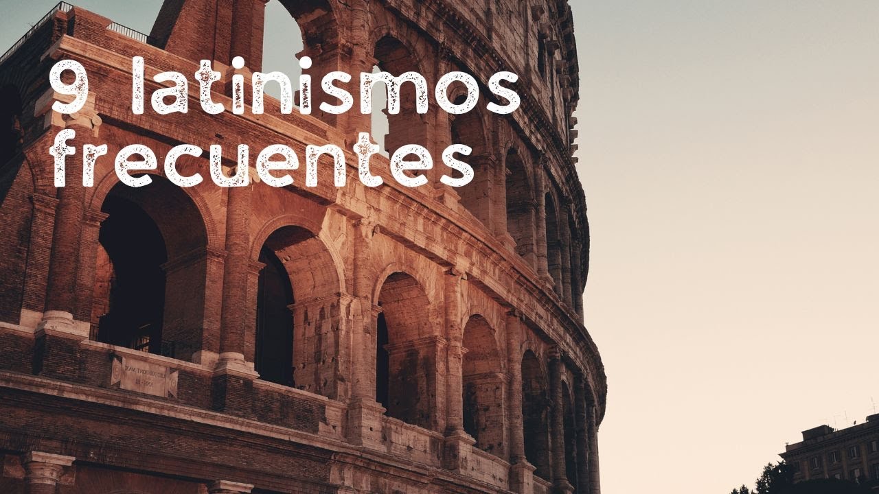 Los latinismos (3). 9 latinismos frecuentes en castellano. - YouTube