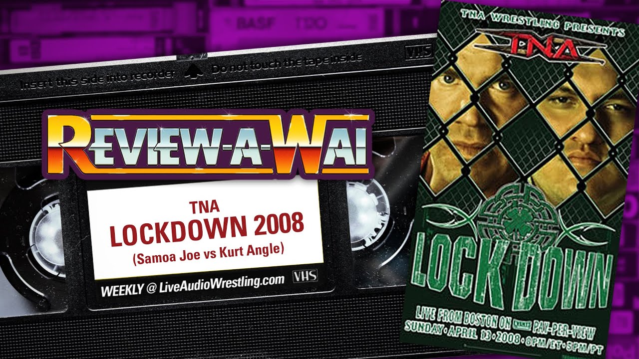 TNA Lockdown 2008: Kurt Angle vs Samoa Joe | REVIEW-A-WAI - YouTube