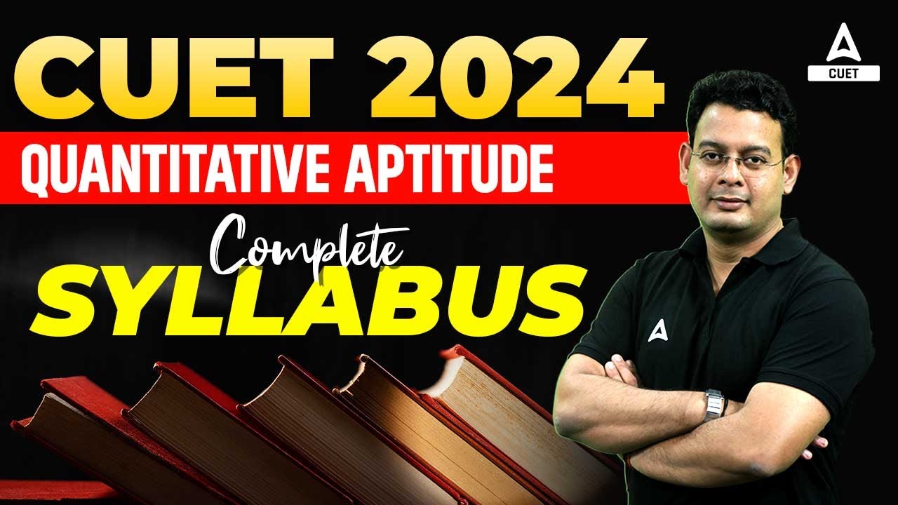 CUET 2024 Quantitative Aptitude Syllabus | Complete Information 📚 - YouTube