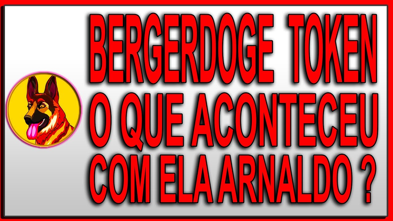 BERGERDOGE TOKEN O QUE ACONTECEU COM ELA ARNALDO - YouTube