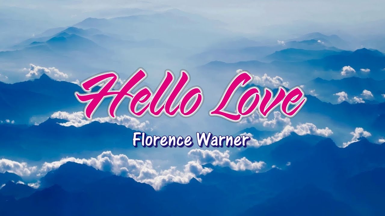 Hello Love - Florence Warner (KARAOKE VERSION) - YouTube