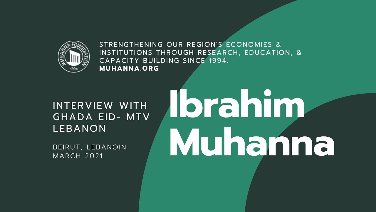 Mr. Ibrahim Muhanna's Interview with Ghada Eid on MTV Lebanon - 2021 ...
