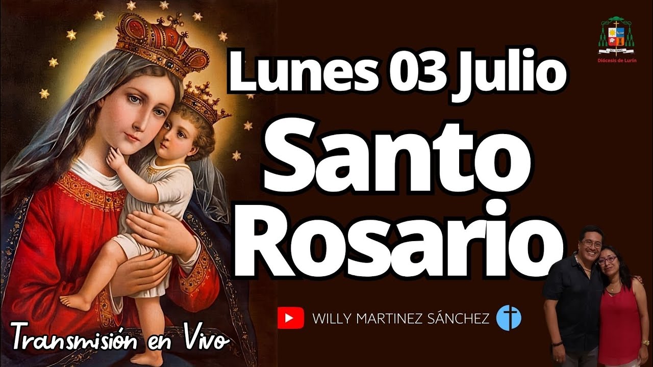 Santo Rosario lunes 03 julio 2023 - YouTube