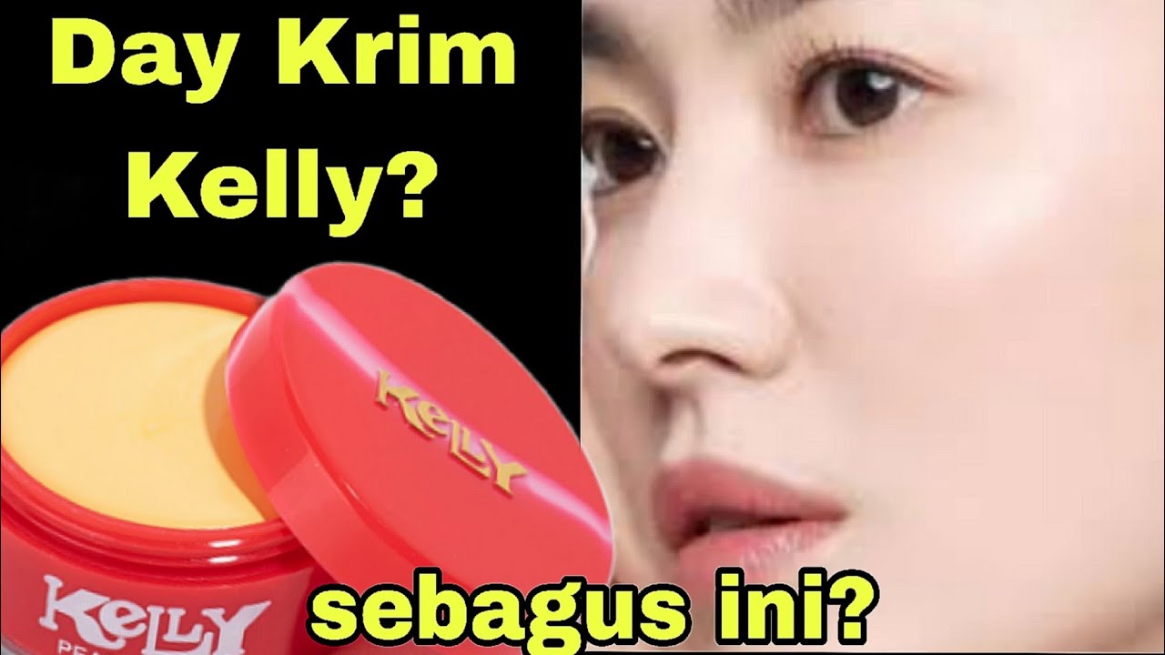 SEBAGUS ITUKAH KELLY?!DAY CREAM RACIKAN SENDIRI WAJAH PUTIH GLOWING ...