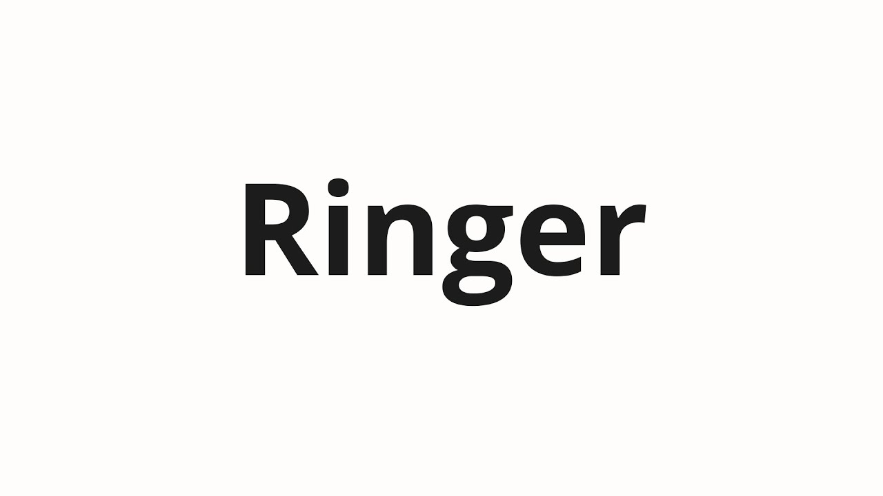 How to pronounce Ringer - YouTube