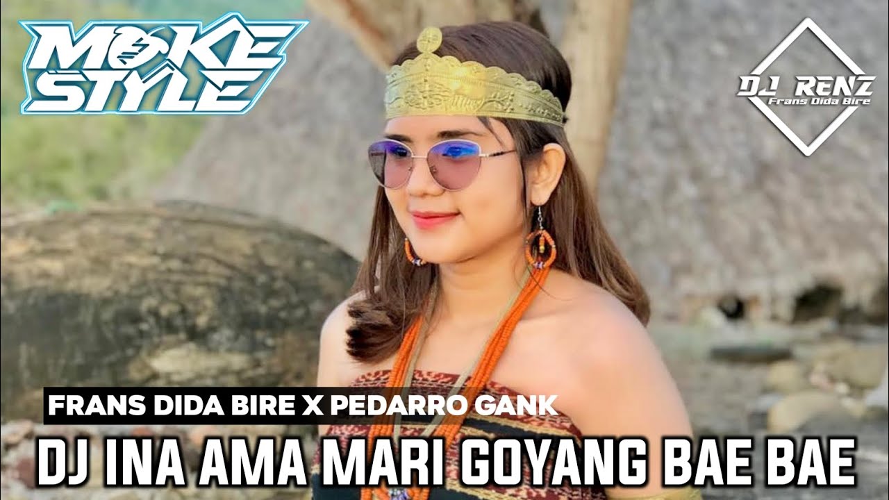 DJ INA AMA MARI GOYANG BAE BAE FYP!! (FRANS DIDA BIRE X PEDARRO GANK ...