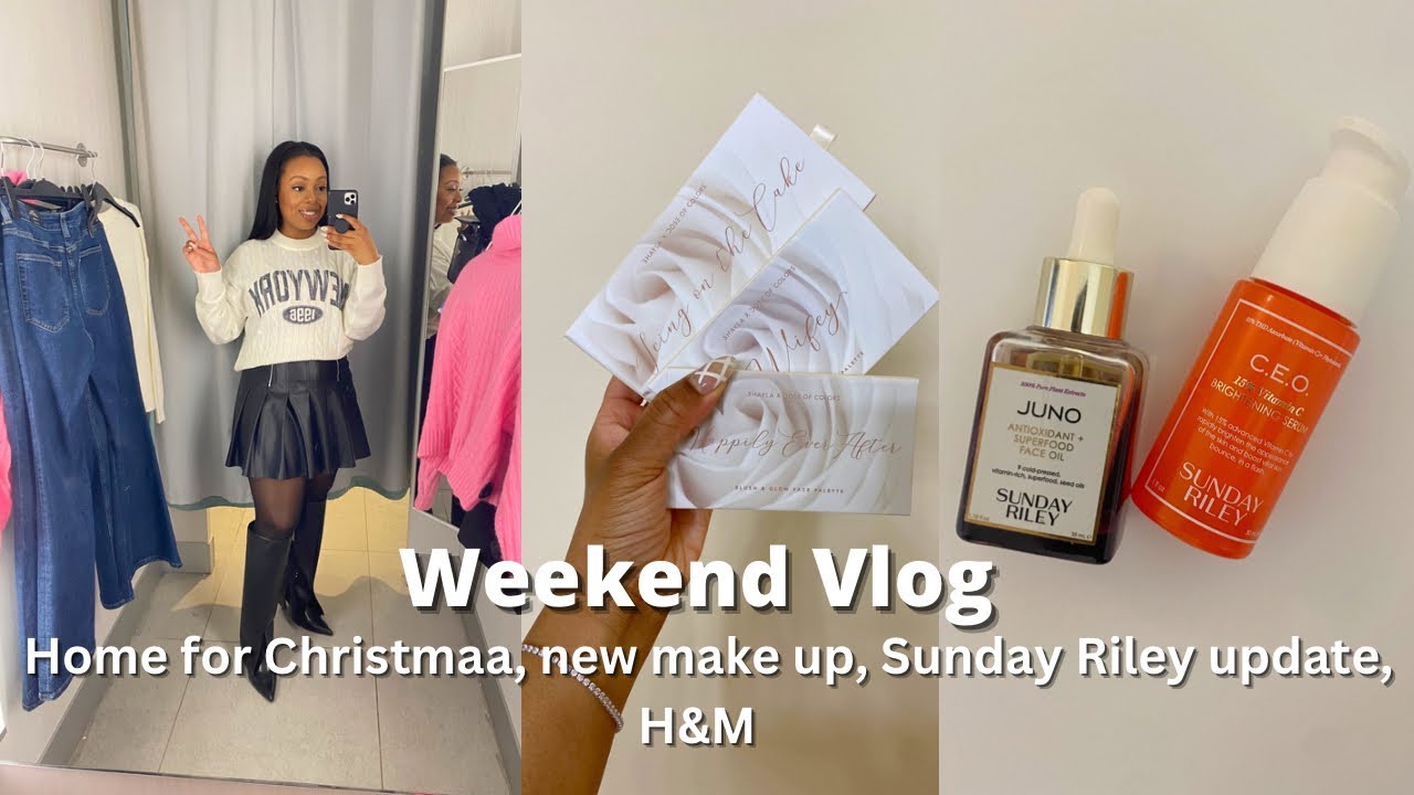 Weekend Vlog | Home for Christmas, H&M, Sunday Riley, New make up - YouTube