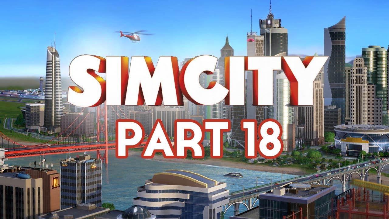 Sim City Walkthrough Part 18 - Let's Upgrade this City - Let's Play ...