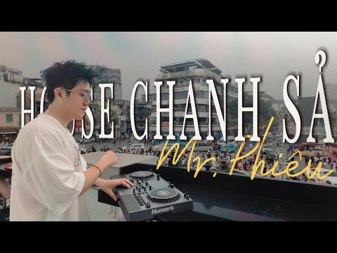 HOUSE CHANH SẢ | SỰ NGHIỆP CHƯỚNG (PHÁO)| HÀM CÁ MẬP (MrPhiêu) NONSTOP NHẠC REMIX CỰC MẠNH 2025