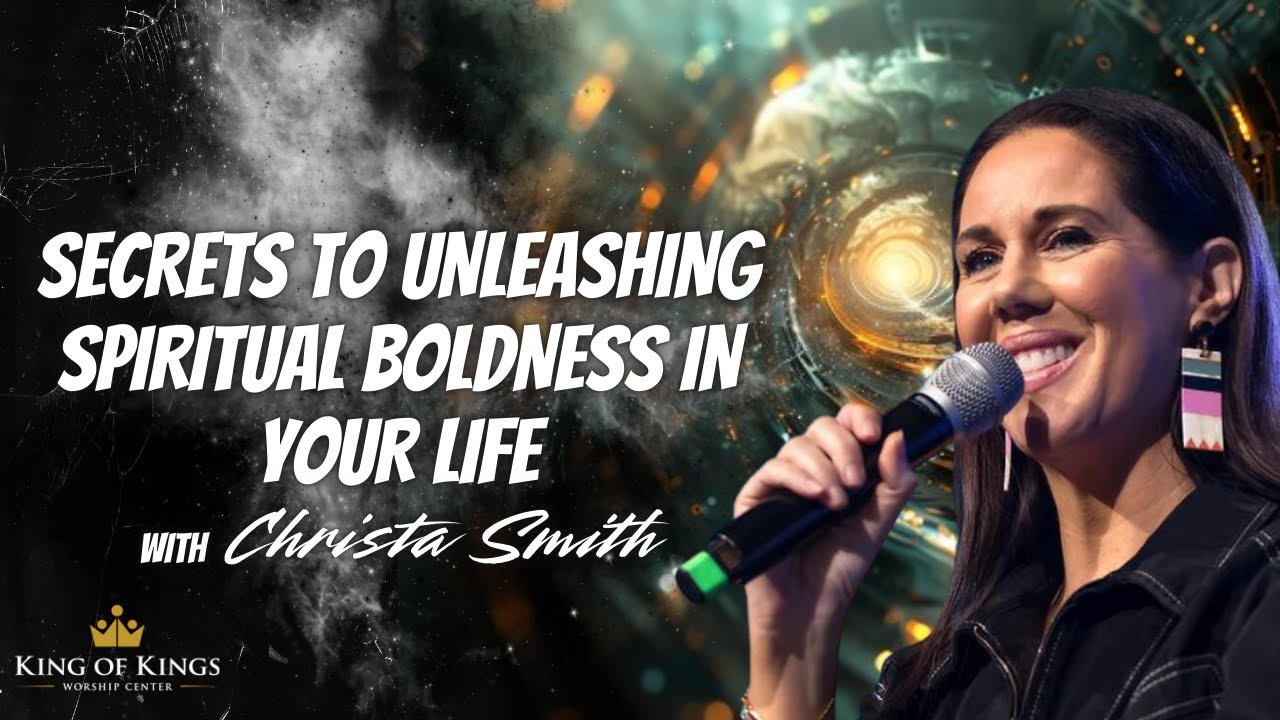 Christa Smith: Secrets to Unleashing Spiritual Boldness in Your Life ...
