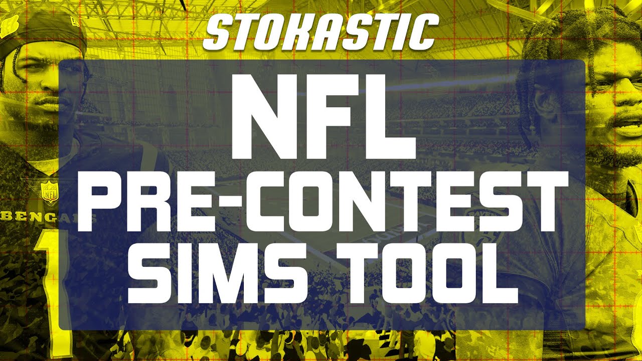 How To Use The Stokastic NFL DFS Pre-Contest Sims Tool | NFL DFS ...