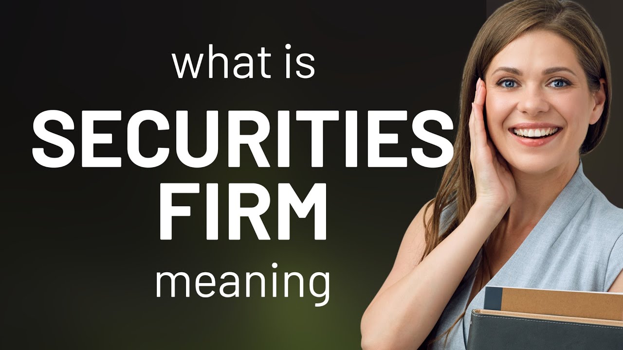 Securities firm | definition of SECURITIES FIRM - YouTube