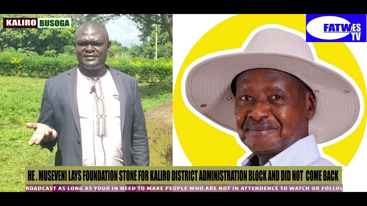 HE.Museveni Lays Foundation Stone For Kaliro District Administration ...