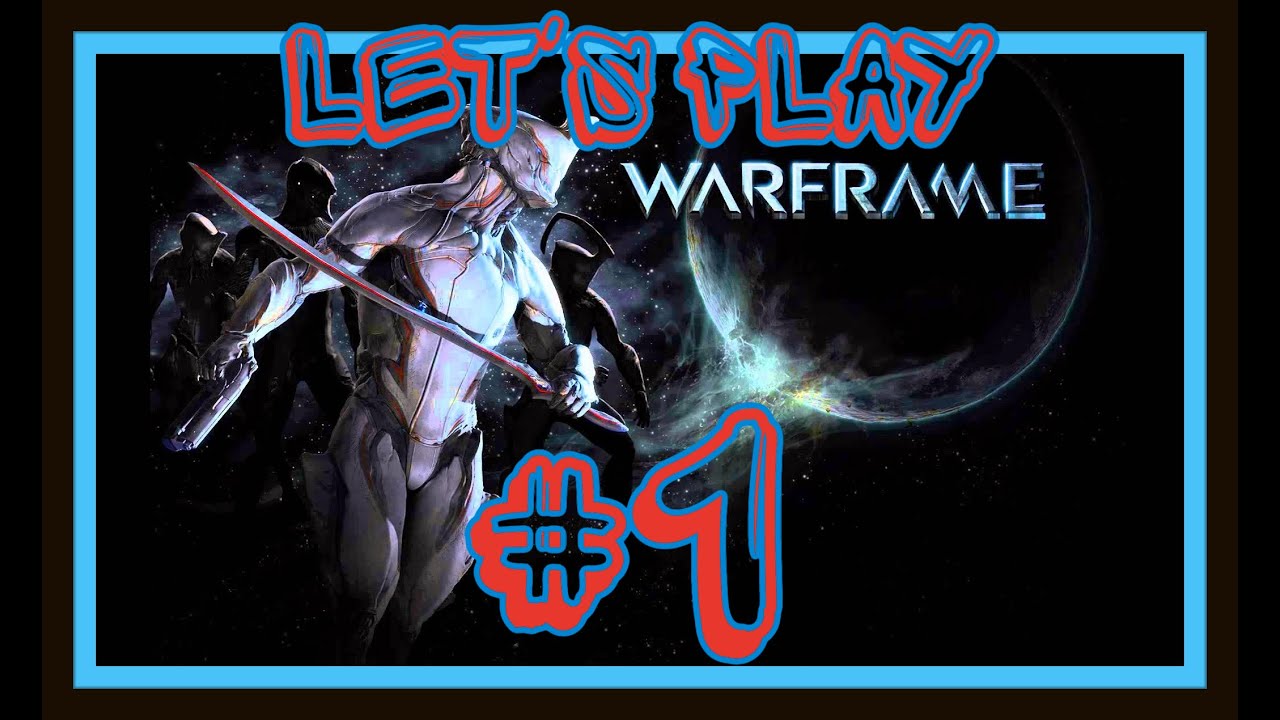Get Ready For An Epic Warframe Gaming Experience - Let's Play! #1 (NC ...