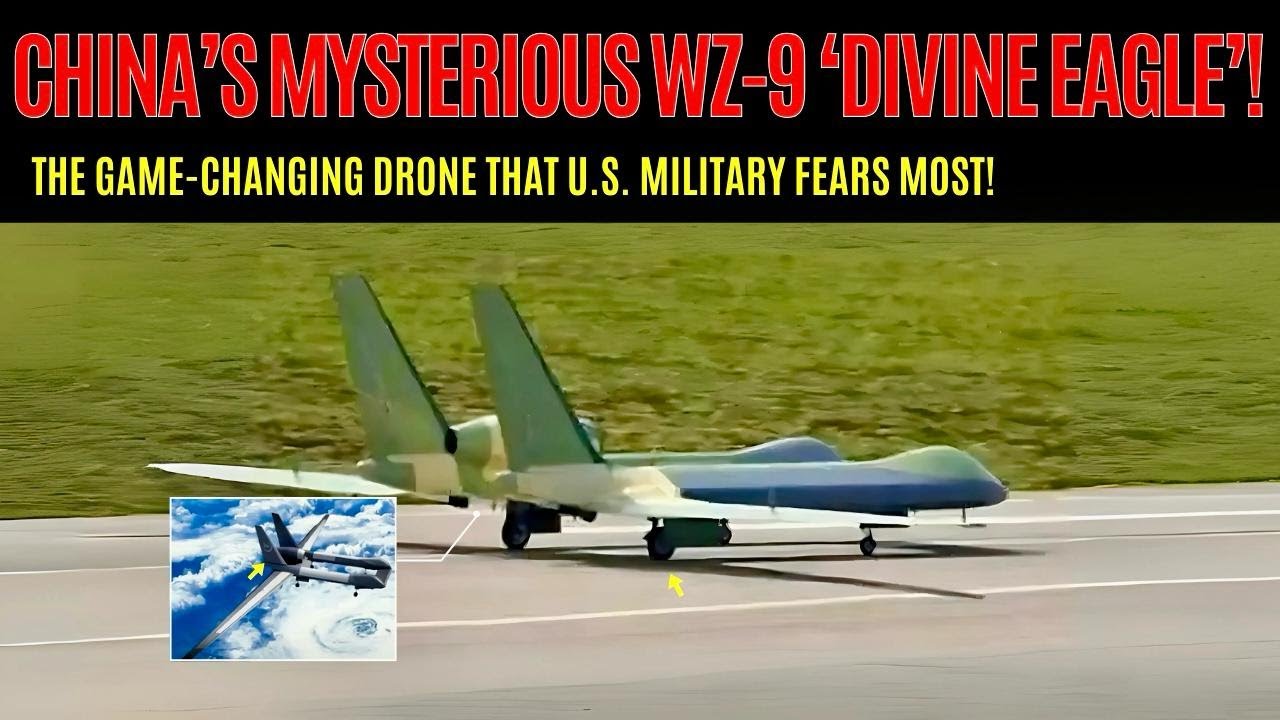 China’s WZ-9 ‘Divine Eagle’ Drone: Ending Decades of U.S. Dominance in ...