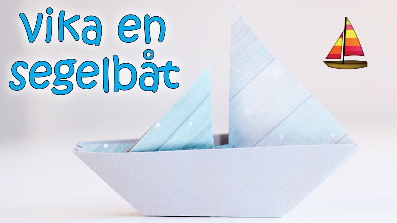 Vika en segelbåt | PYSSEL MED PAPPER - YouTube