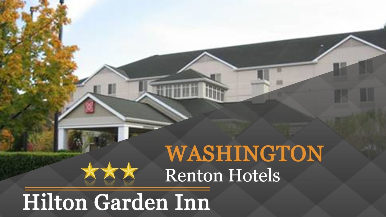 Hilton Garden Inn Seattle/Renton - Renton Hotels, Washington - YouTube