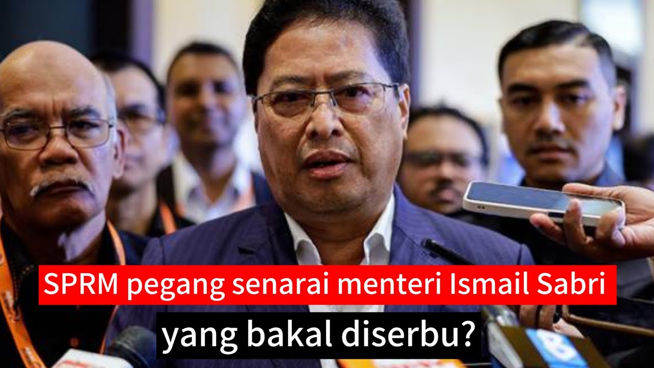 SPRM Korek habis rasuah Ismail Sabri? Ini senarai menteri bakal diserbu ...