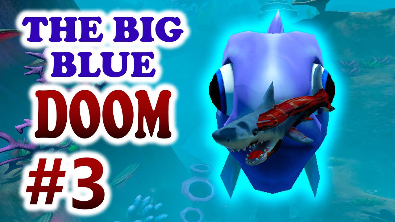 Feed and Grow Fish |Ep3| THE BIG BLUE DOOM | Blu Fish Gameplay (Early ...