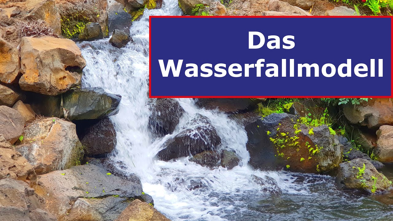 Das Wasserfallmodell - Anschaulich erklärt! - YouTube
