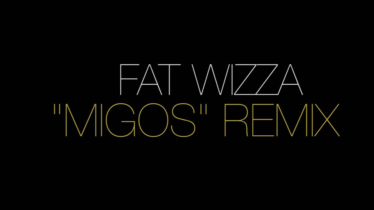 FAT WIZZA (TAT STACKS MIGOS REMIX) - YouTube