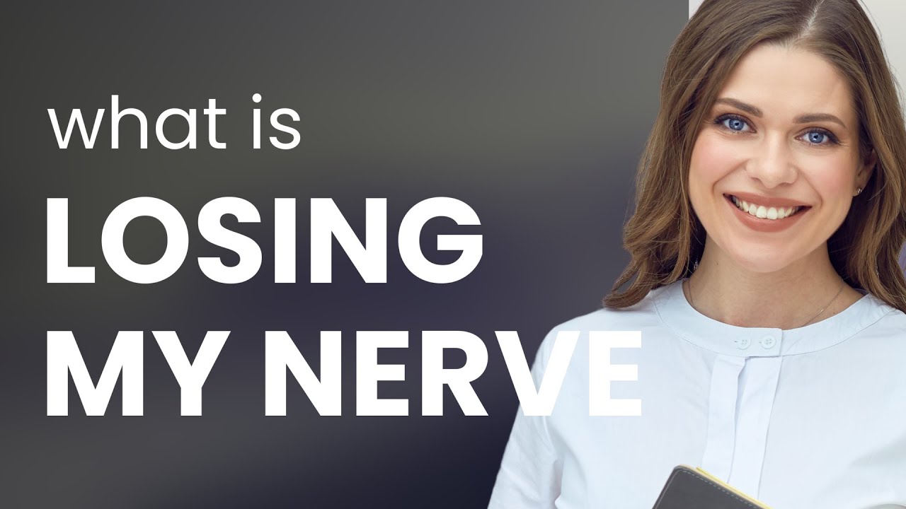 Understanding "Losing My Nerve" - An English Phrase Explained - YouTube