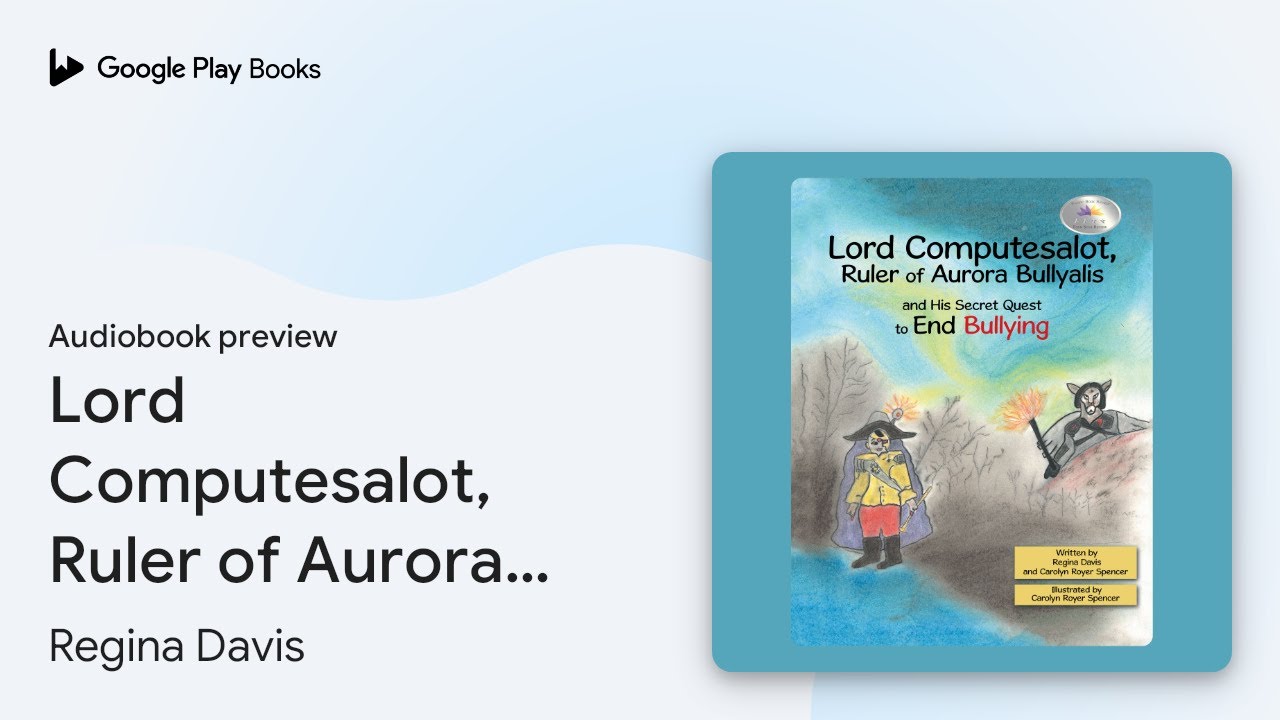 Lord Computesalot, Ruler of Aurora Bullyalis,… by Regina Davis ...