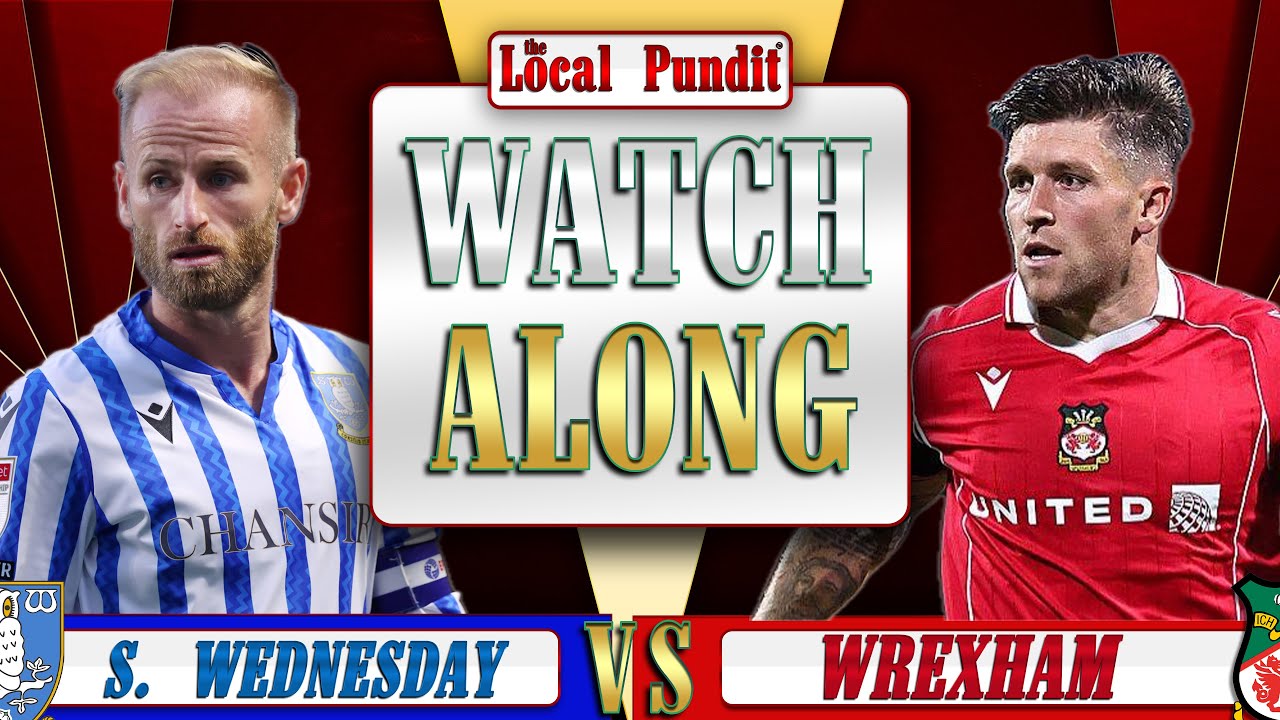 🎟️ SHEFFIELD WEDNESDAY 🆚 WREXHAM | LIVE Watch Along | Championship ...