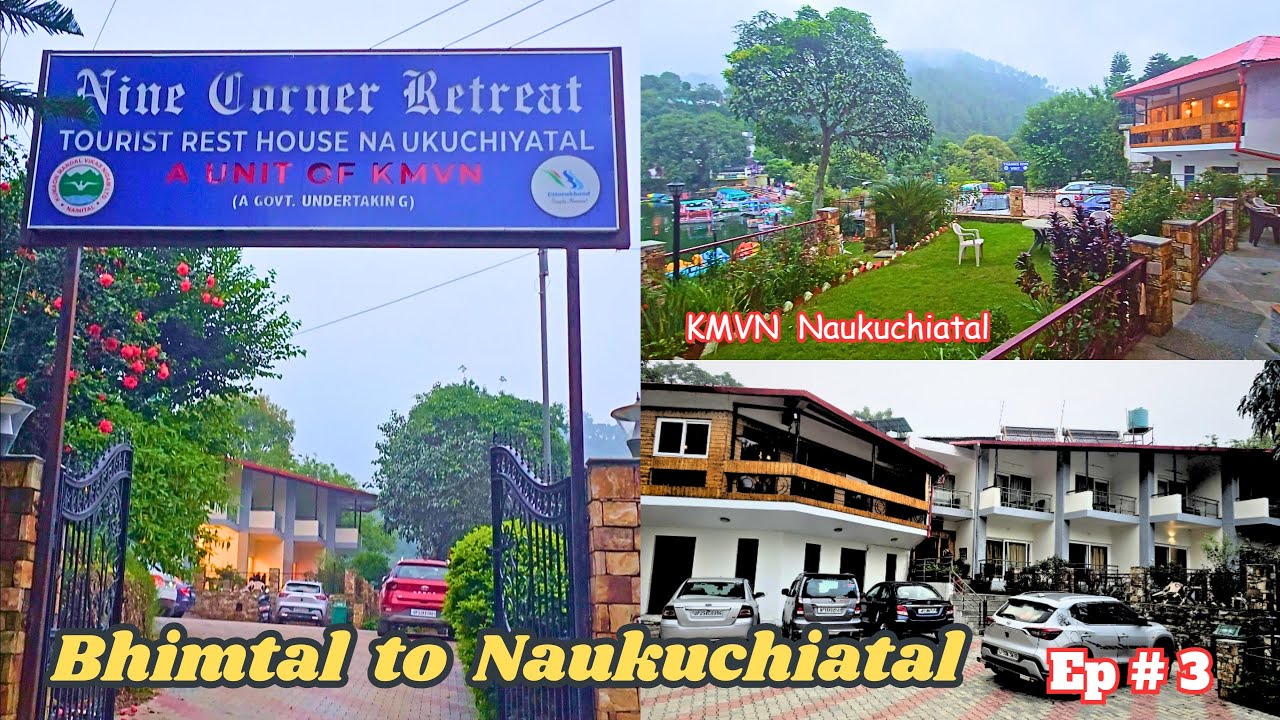 EP 3 - Bhimtal to Naukuchiatal | KMVN Naukuchiatal | Lake View Resort ...