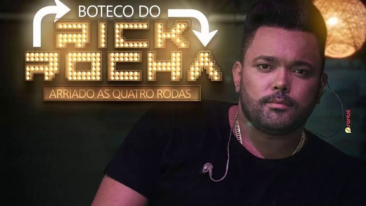 BOTECO DO RICK ROCHA 2018 - ARRIADO AS QUATROS RODAS - REPERTÓRIO NOVO ...