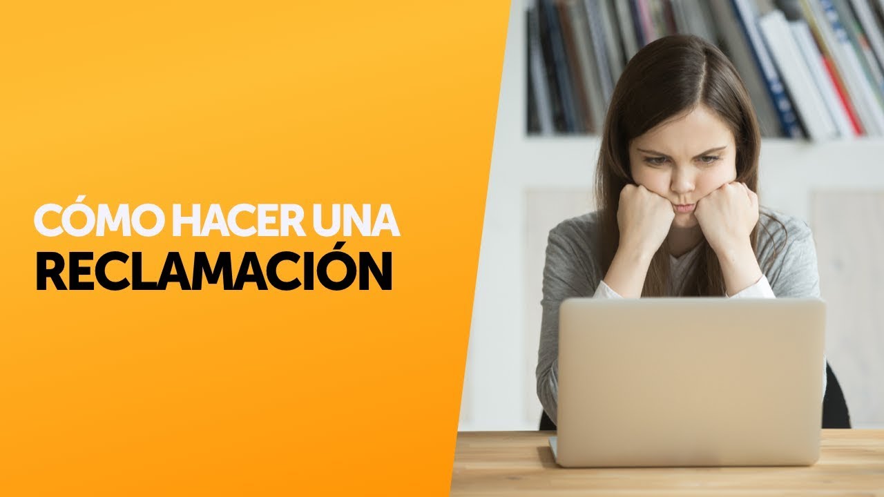 ¿Cómo hacer una reclamación? - YouTube