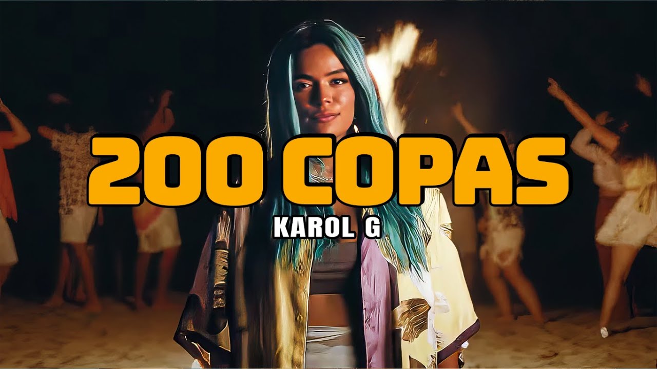 Karol G - 200 Copas (Letra) - YouTube