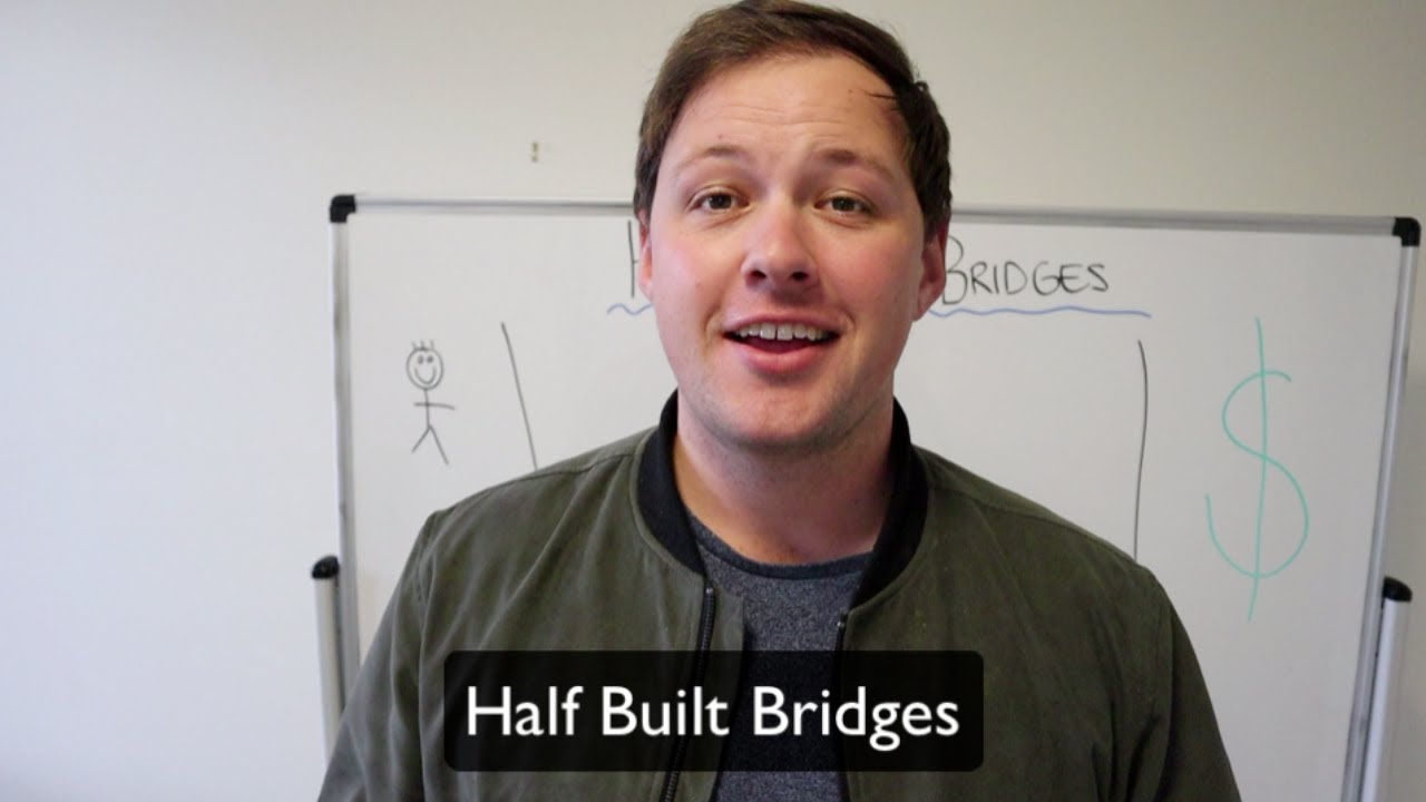 Half Built Bridges - Why You Must STOP Stopping and Build Your Bridges ...