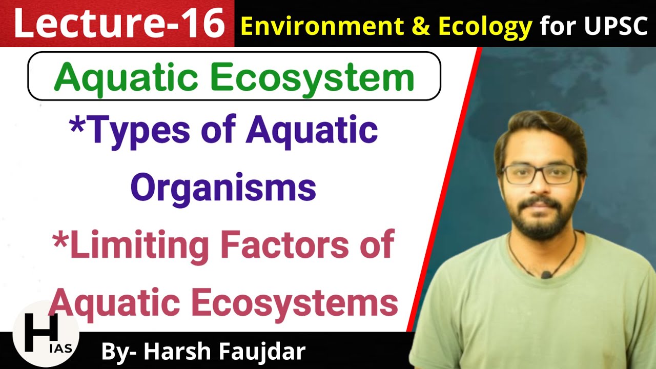 E16: Aquatic Ecosystem, Types of Aquatic Organisms, Limiting Factors ...