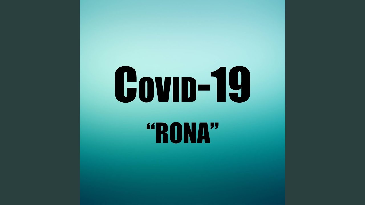 Covid-19 "Rona" - YouTube