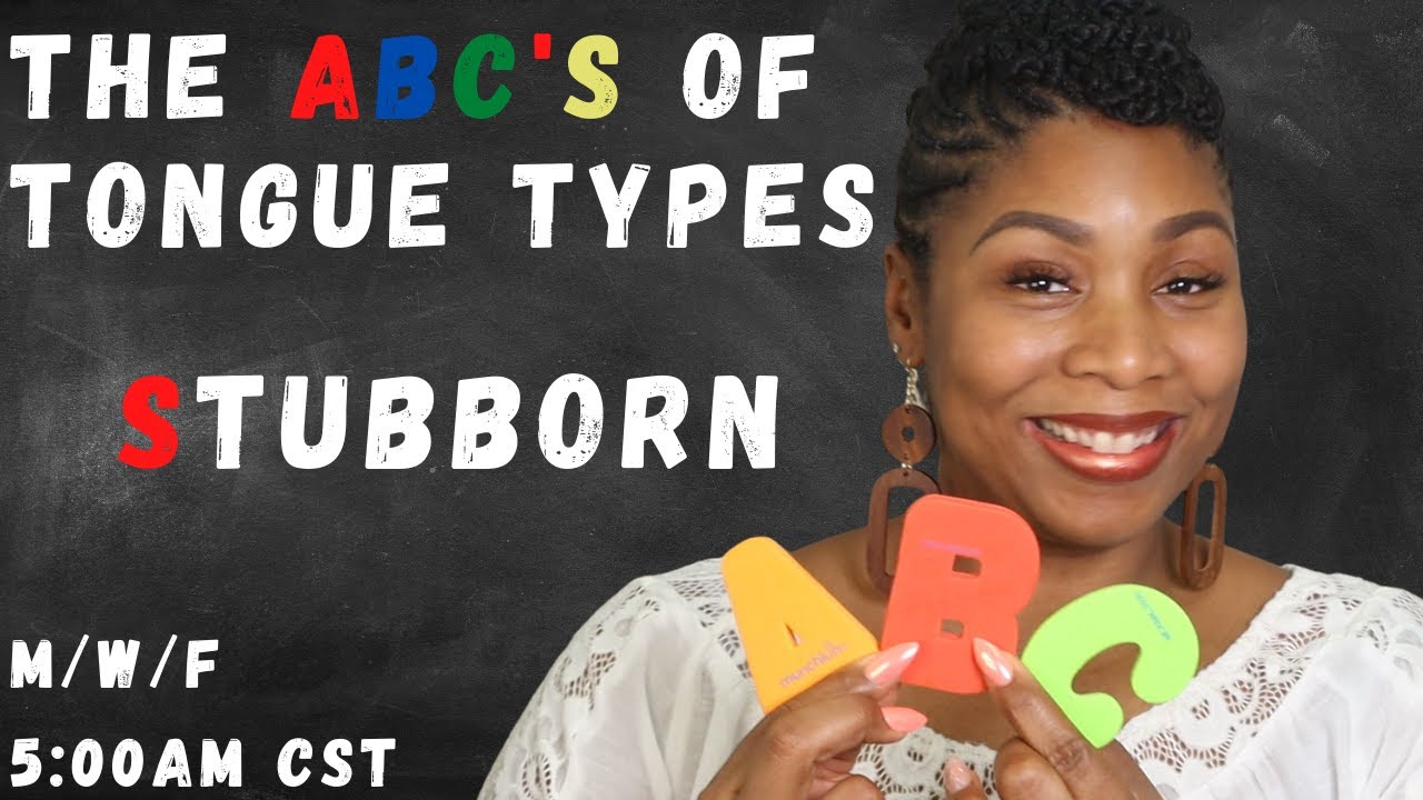 The ABC's of Tongue Types: STUBBORN - YouTube