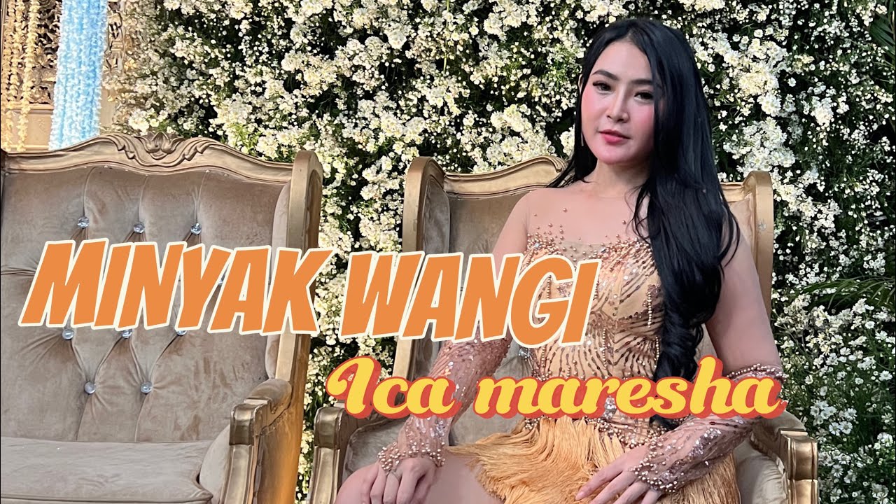 MINYAK WANGI - ICA MARESHA || LIVE LEMBANG - YouTube
