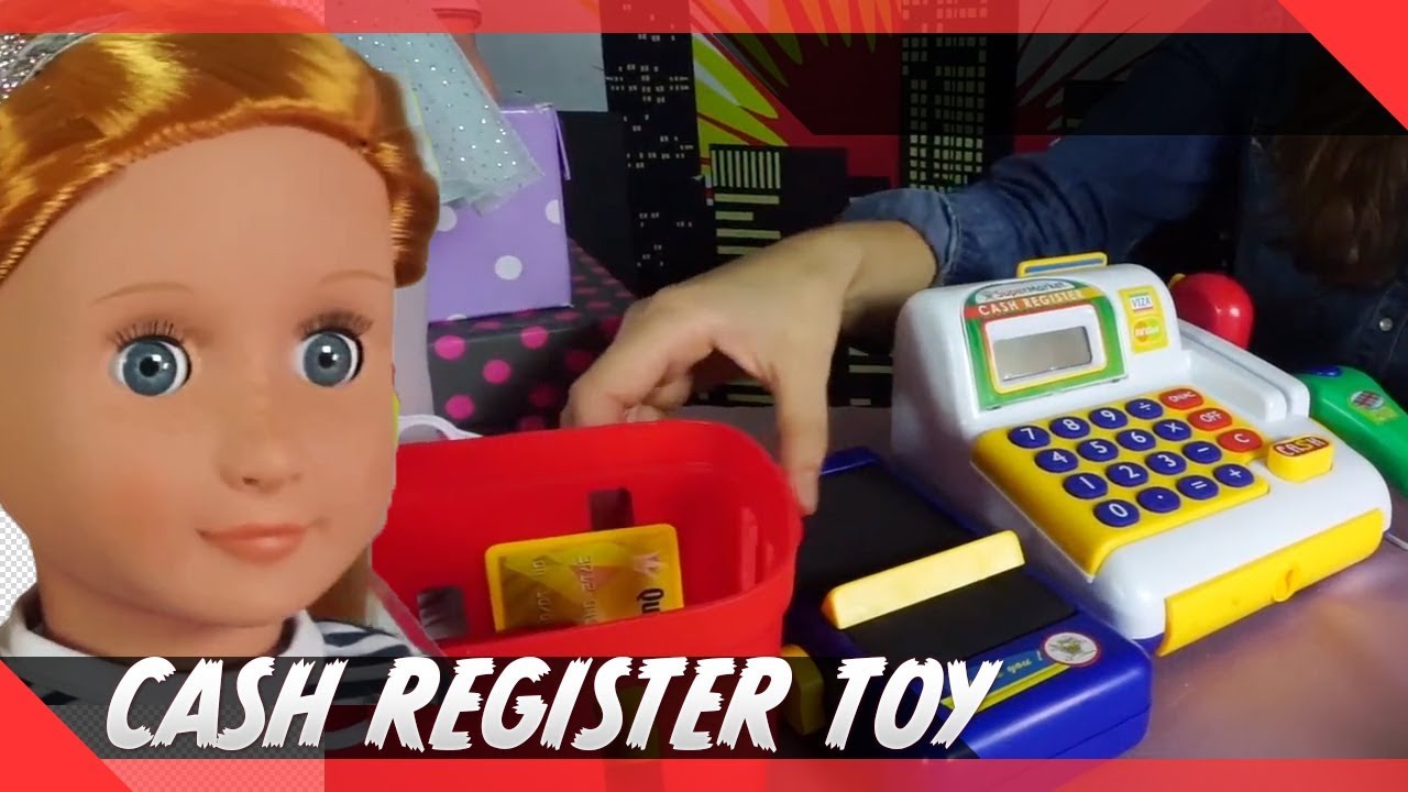 Our Generation Doll Arlee Plays Cash Register Toy | CamCamKids #167 ...