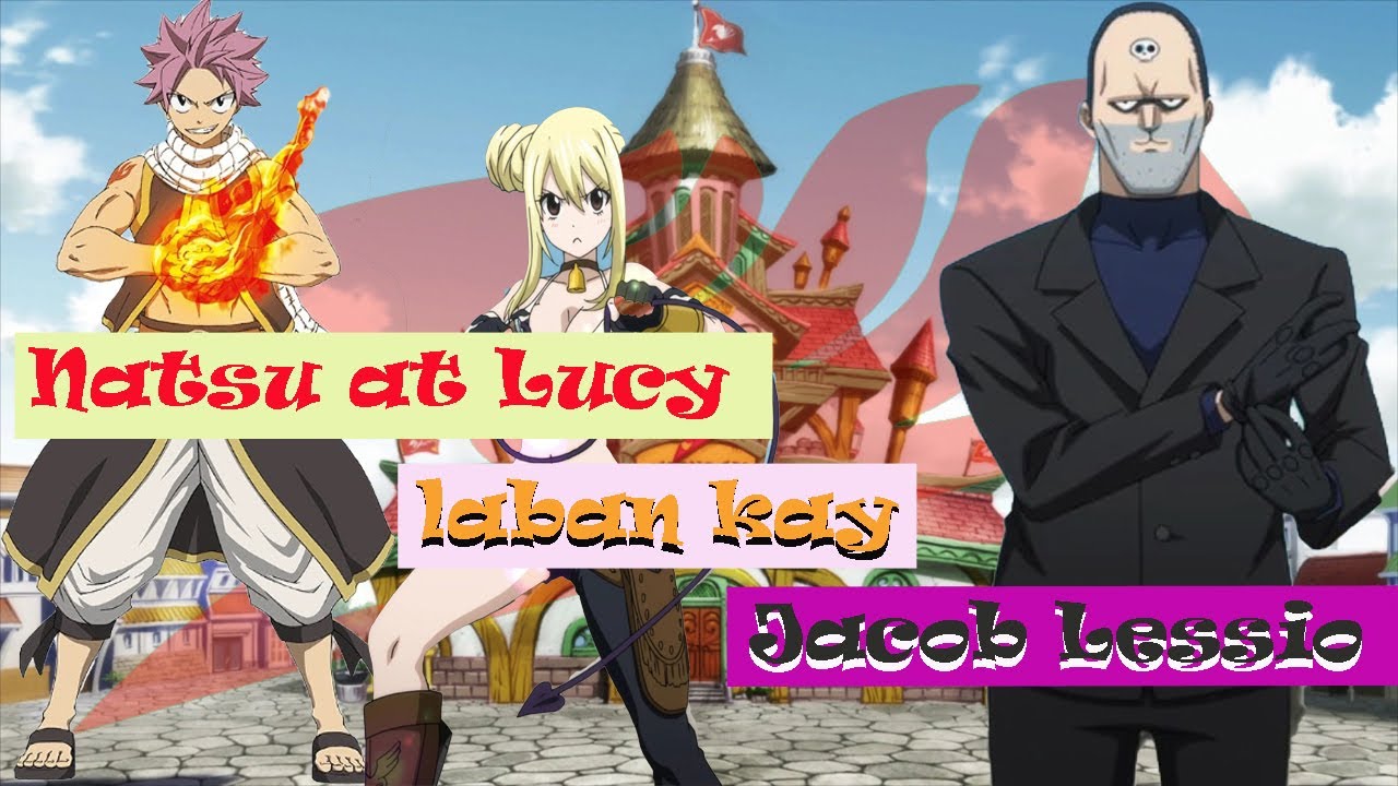 Fairy Tail Natsu at Lucy Laban kay Spriggan Jacob Lessio - YouTube