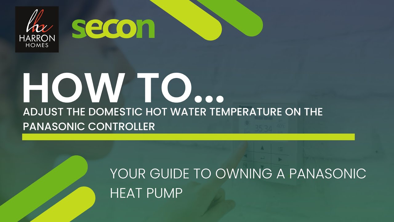 How to adjust the domestic hot water temperature on the Panasonic Heat ...