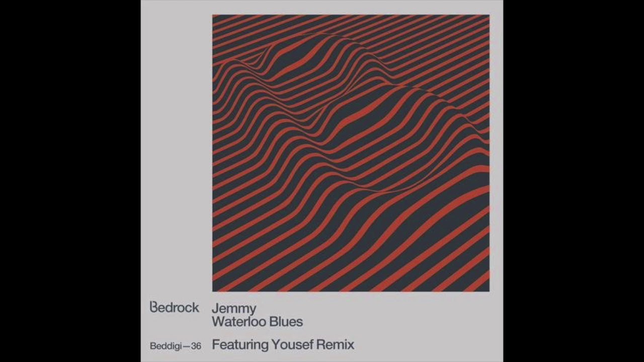 Jemmy - Waterloo Blues (Yousef Circus Rework) [Bedrock Records ...
