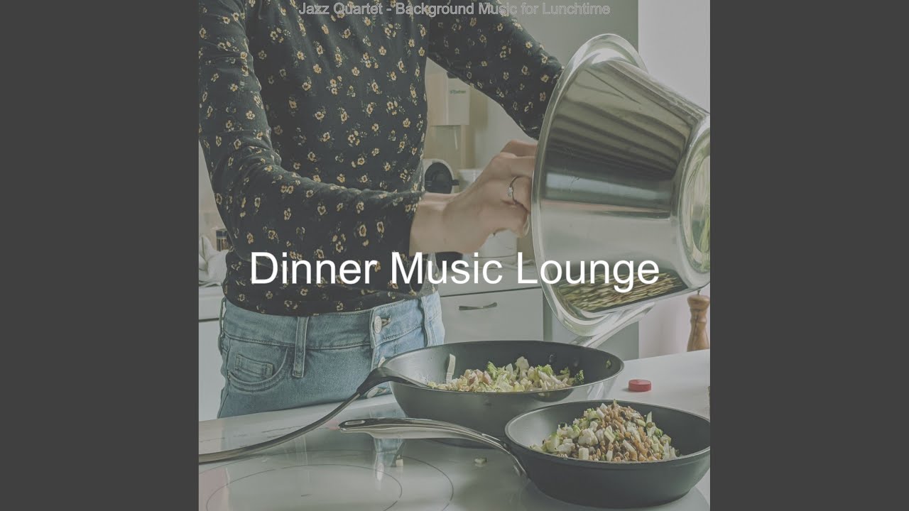 Inspiring Music for Cooking at Home - YouTube
