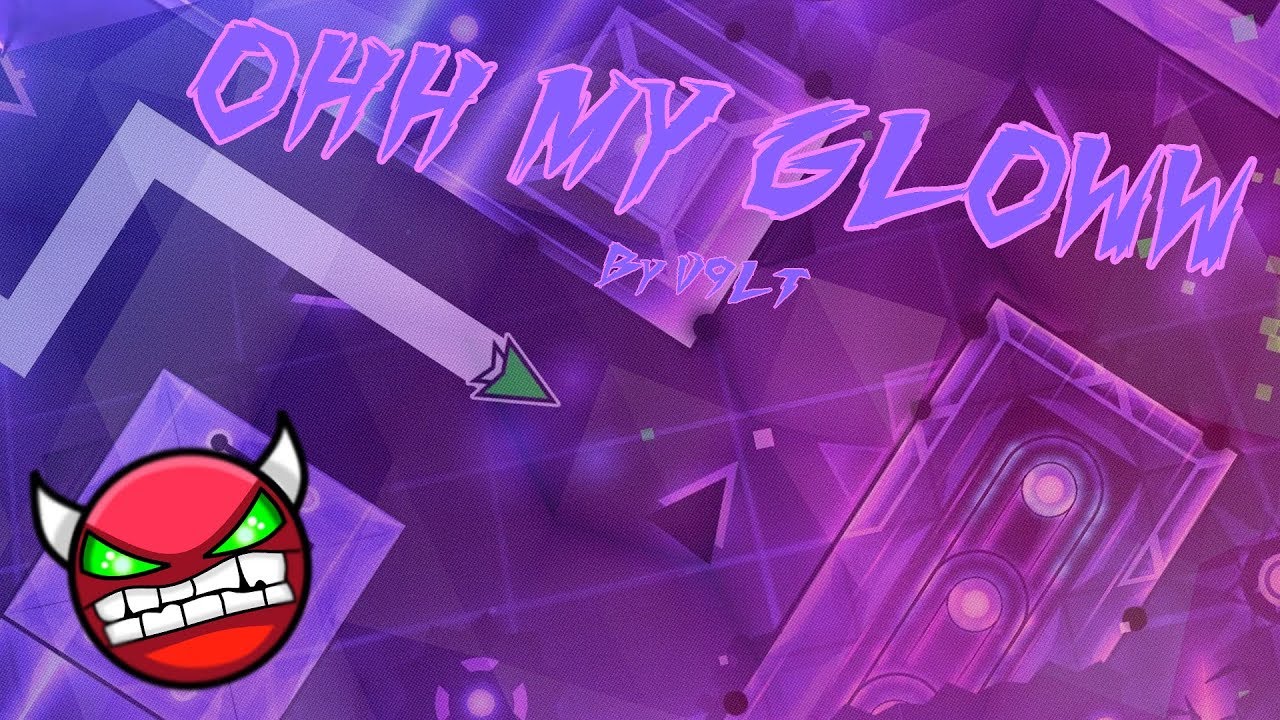 SO MUCH GLOW!!! | Ohh My Gloww by V9LT | Geometry Dash Hard Demon - YouTube