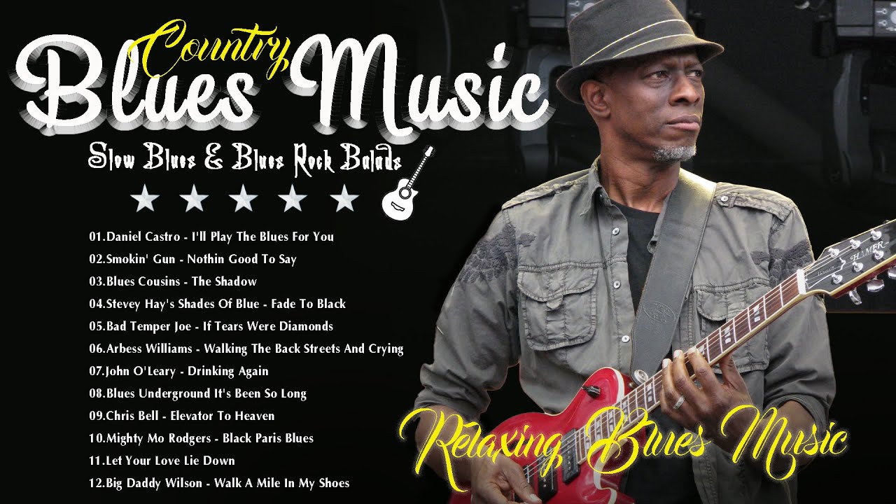 Best Of Blues Music - Beautiful Relaxing Blues Music - The Best Of Slow ...