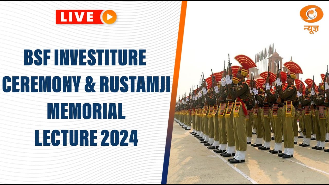 BSF Investiture Ceremony & Rustamji Memorial Lecture 2024 - YouTube