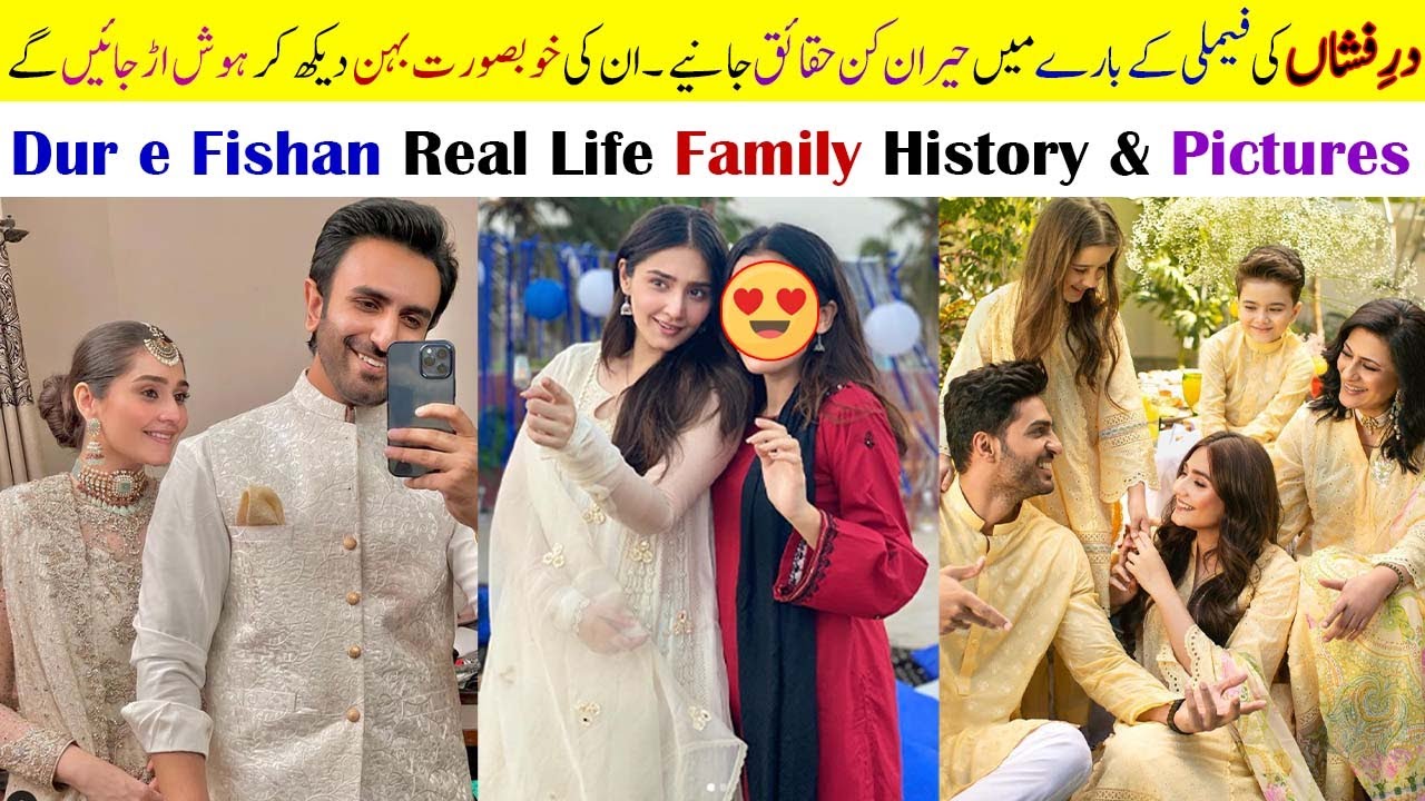 Kaisi Teri Khudgarzi Drama Actress Dur-e-Fishan Saleem Real Life Family ...
