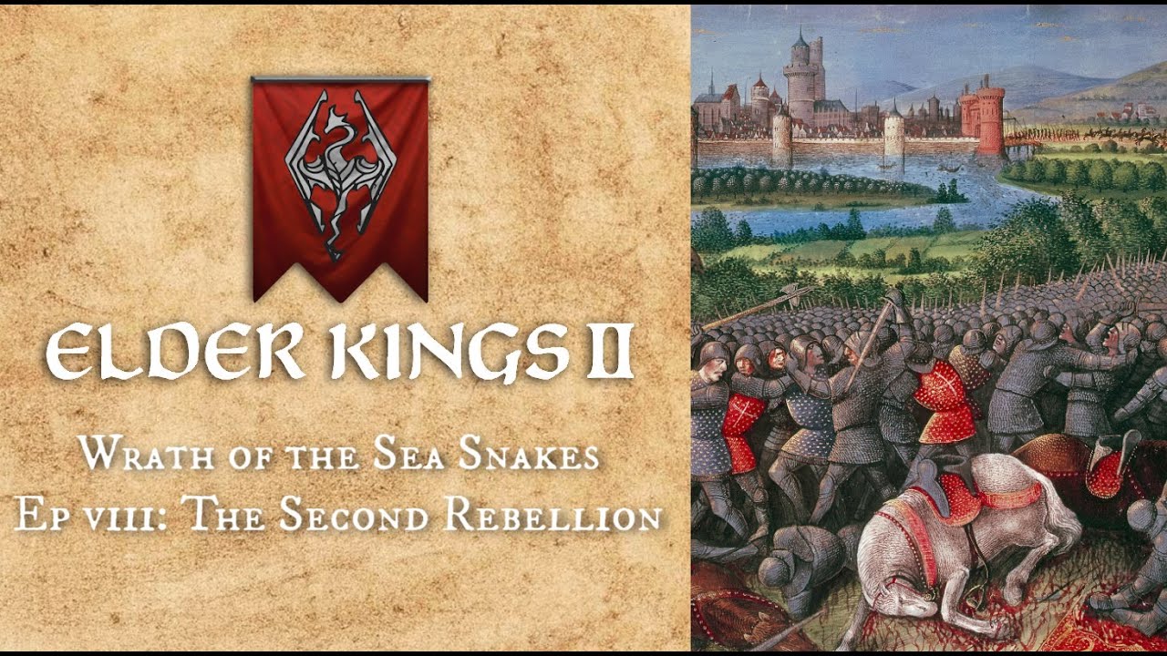 Elder Kings II - Wrath of the Sea Snakes (Ep 8: The Second Rebellion ...