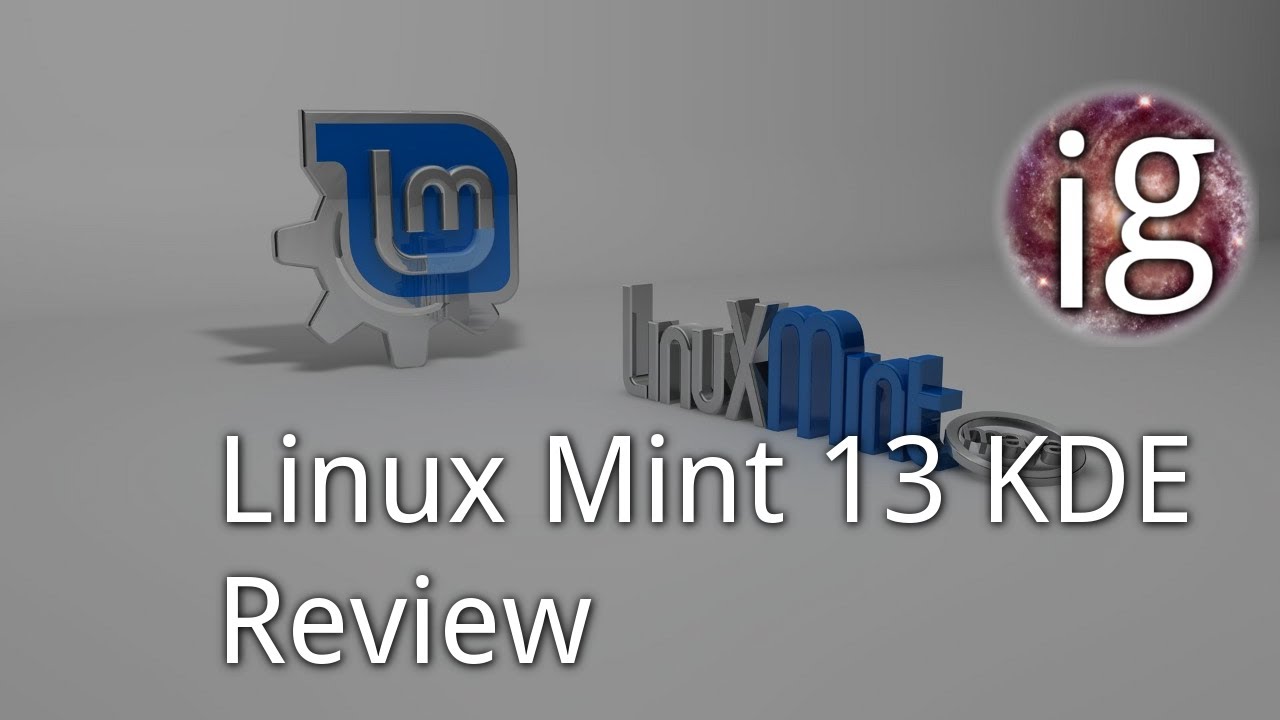 Linux Mint 13 KDE Review - Linux Distro Reviews - YouTube