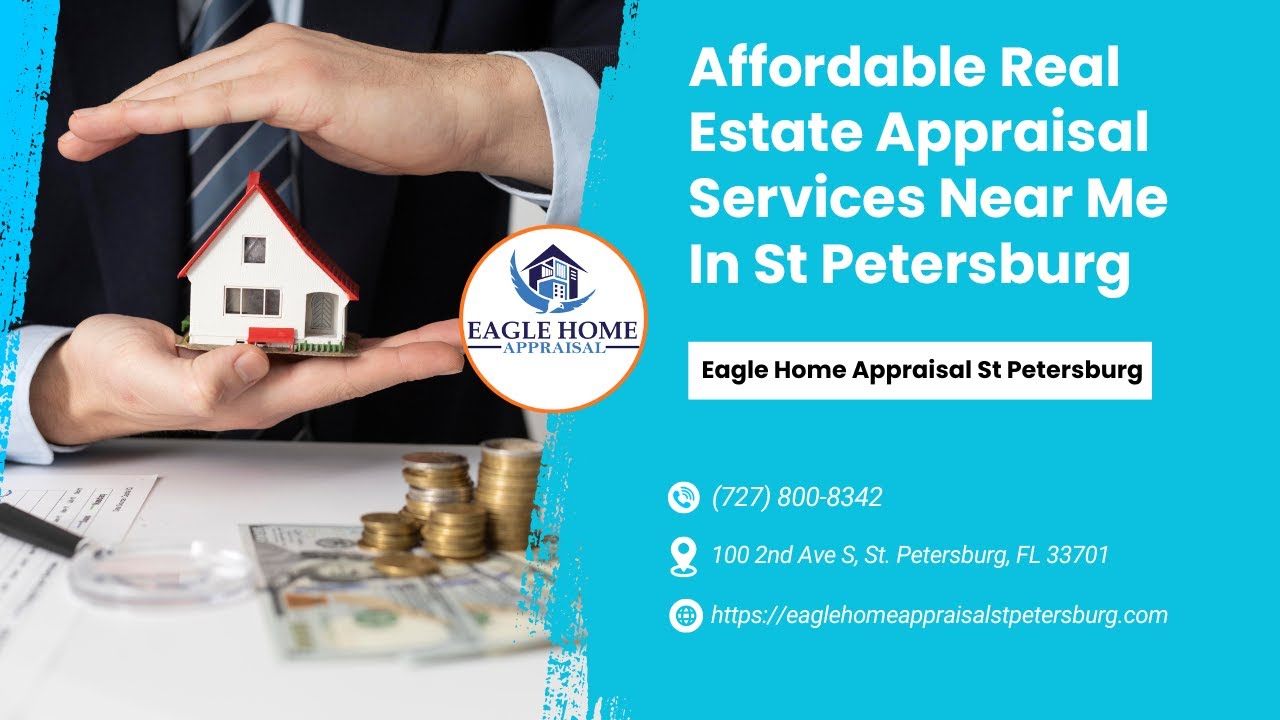 Affordable Real Estate Appraisal Services Near Me In St Petersburg ...
